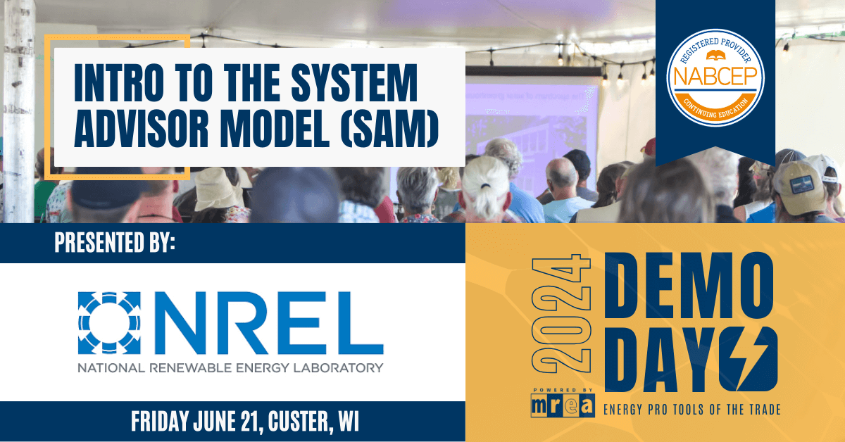 Intro to System Advisor Model (SAM) - Midwest Renewable Energy Association